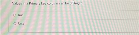 Solved Values In A Primary Key Column Can Be