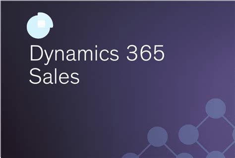 Unlock Sales Success With Microsoft Dynamics 365 Sales