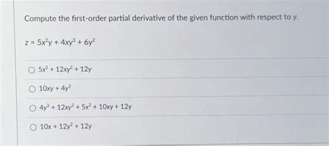 Solved Compute The First Order Partial Derivative Of The Chegg