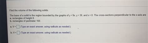 Solved Find The Volume Of The Following Solids The Base Of