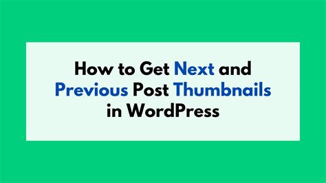 How To Get Next And Previous Post Thumbnails In Wordpress