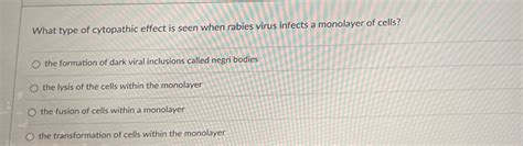 Solved What Type Of Cytopathic Effect Is Seen When Rabies