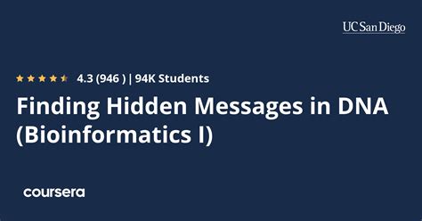 Finding Hidden Messages In Dna Bioinformatics I Coursya