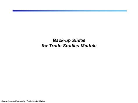 Trade Studies Module Space Systems Engineering Version 1