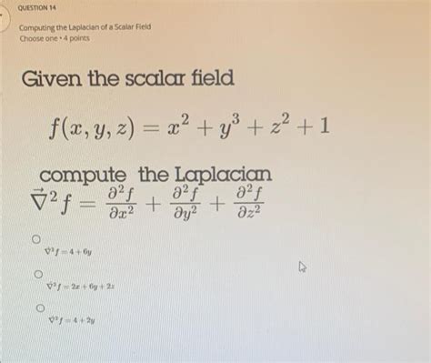 Solved QUESTION Computing The Laplacian Of A Scalar Field Chegg