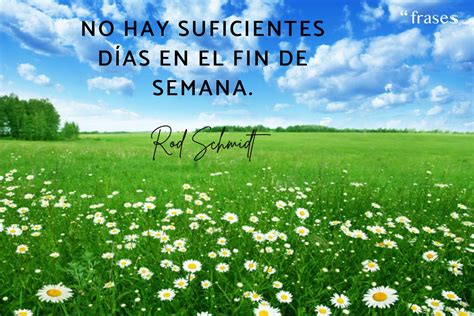 Feliz Fin De Semana Frases
