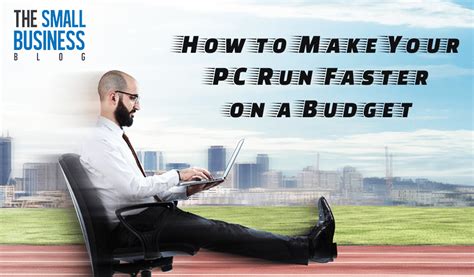 How To Make Your Old PC Run Faster On A Budget Marketing Scoop