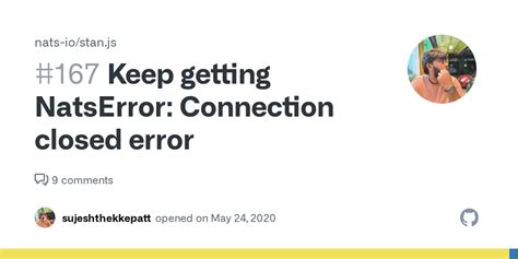 Keep Getting Natserror Connection Closed Error · Issue 167 · Nats Io
