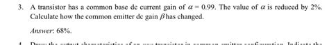 Solved A Transistor Has A Common Base Dc Current Gain Of