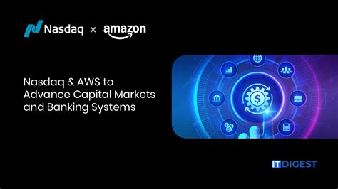 Nasdaq And Aws To Enhance Capital Markets And Banking Systems