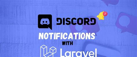 How To Send Discord Notifications With Laravel Dev Community
