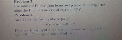 Solved Problem Use Tables Of Fourier Transforms And Chegg