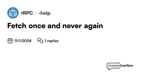 Fetch Once And Never Again Trpc