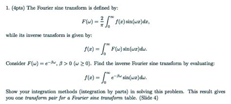 4pts The Fourier Sine Transform Is Defined By Flw 2 Frsinurdr While Its Inverse Transform Given