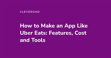 How To Build An App Like Uber Eats The Full Guide
