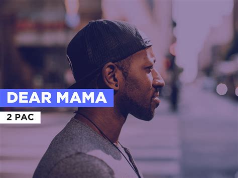 Prime Video Dear Mama In The Style Of 2 Pac
