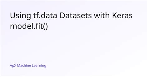 using tf data datasets with keras model fit