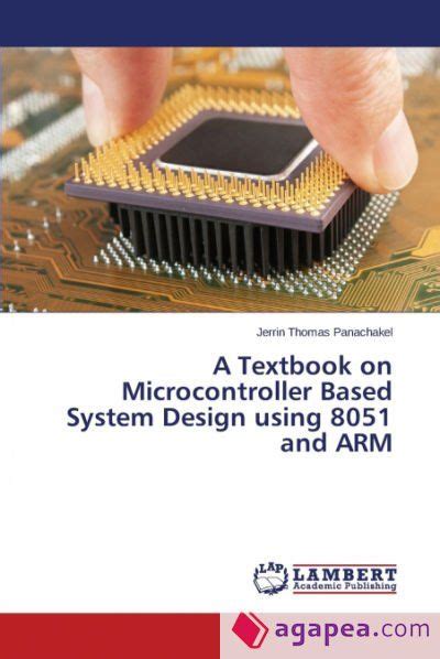 A Textbook On Microcontroller Based System Design Using 8051 And Arm