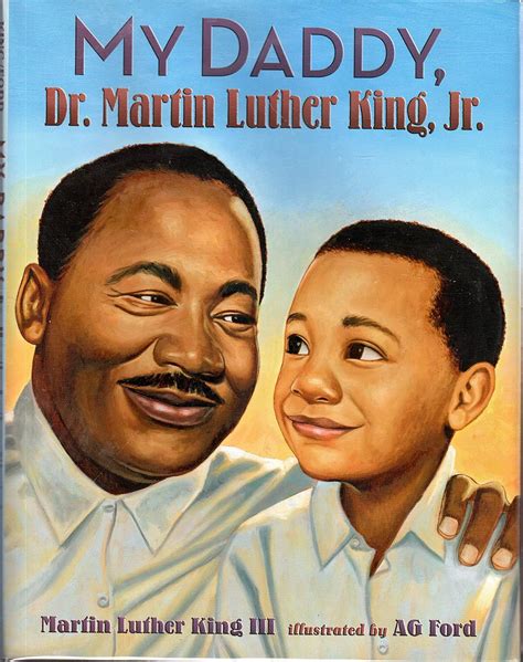 My Daddy Dr Martin Luther King Jr 9780060280758 King Iii Martin Luther Ford