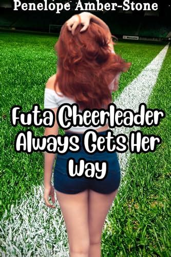 Futa Cheerleader Always Gets Her Way Futas In The Wild By Penelope