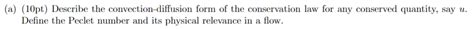 Solved Describe The Convection Diffusion Form Of The