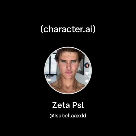 Chat With Zeta Psl Characterai Ai Chat Reimaginedyour Words
