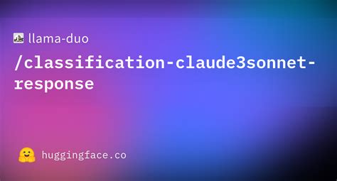 Llama Duoclassification Claude3sonnet Response · Datasets At Hugging Face