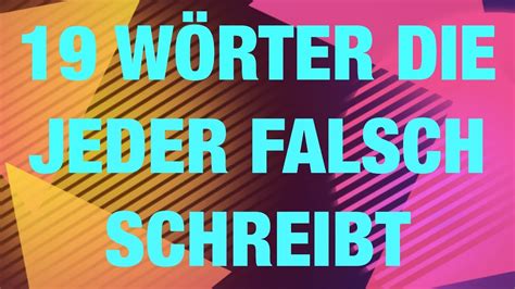 Falsch Geschriebene Wörter Fehlerwörter Top 200 Die Häufigsten