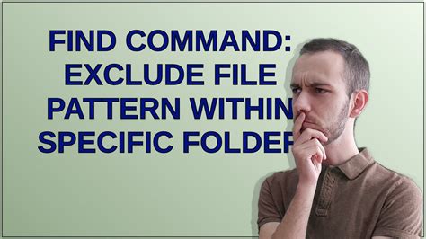 Find Command Exclude File Pattern Within Specific Folder Youtube