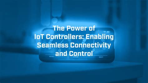 The Power Of Iot Controllers Bvm Ltd