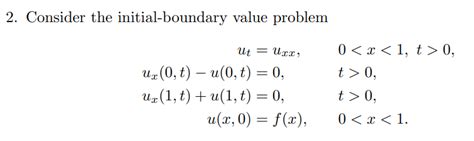 2 Consider The Initial Boundary Value Problem