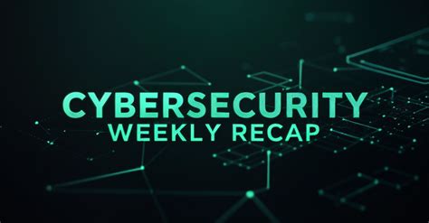 ⚡ Thn Weekly Recap Top Cybersecurity Threats Tools And Tips [27 January]