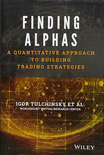 Finding Alphas A Quantitative Approach To Building Trading Strategies
