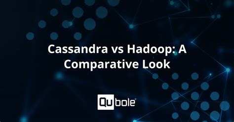 Cassandra Vs Hadoop Qubole