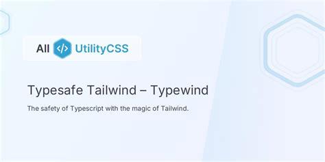 Typesafe Tailwind Typewind All Utilitycss