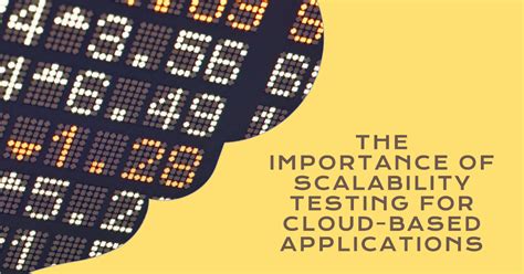 The Importance Of Scalability Testing For Cloud Based Applications