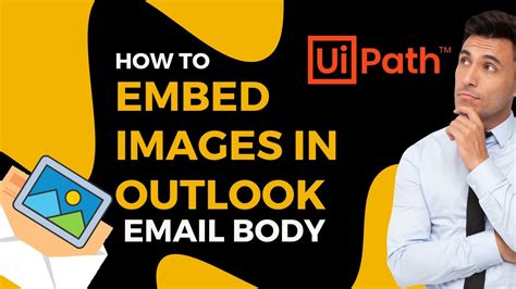 🖼 Embed Images In Outlook Email Body In Uipath Unknown Method Youtube