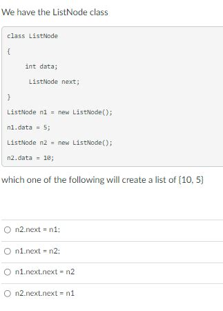 Solved We Have The ListNode Class Class ListNode Int Data Chegg