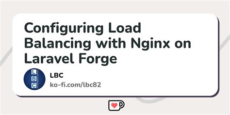 Configuring Load Balancing With Nginx On Laravel Forge Ko Fi ️ Where Creators Get Support From