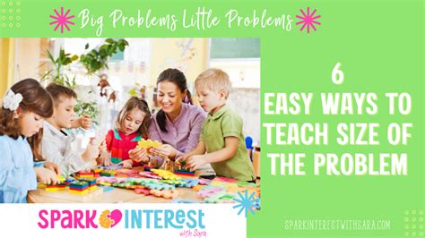 6 Easy Ways To Teach Size Of The Problem In Your Preschool Classroom Spark Interest With Sara