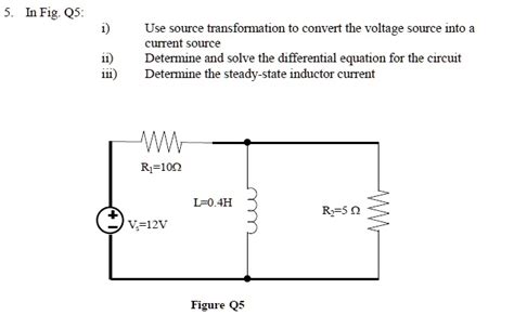 solved 5 in fig q5 i use source transformation to convert the