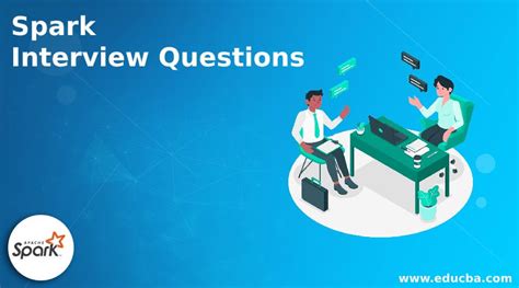 Top 12 Essential Spark Interview Questions And Answers To Learn In 2021