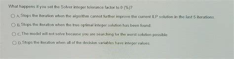 Solved What Happens If You Set The Solver Integer Tolerance Solved What Happens If You Set The Solver Integer Tolerance