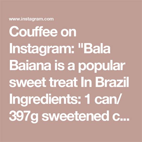 Couffee On Instagram Bala Baiana Is A Popular Sweet Treat In Brazil