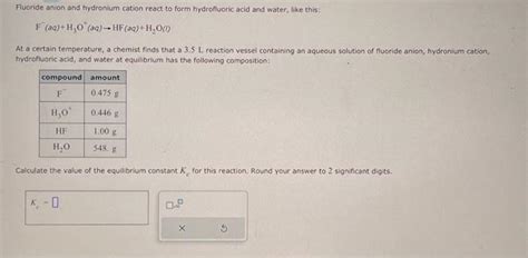 Solved Fluoride Anion And Hydronium Cation React To Form