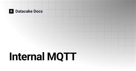 Internal Mqtt Datacake Docs