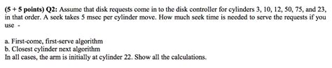 Solved Assume That Disk Requests Come In To The Disk
