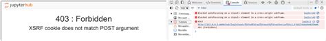 403 Forbidden Xsrf Cookie Does Not Match Post Argument Jupyterhub Jupyter Community Forum