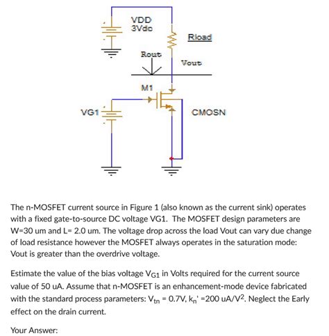 Solved The N Mosfet Current Source In Figure 1 Also Known