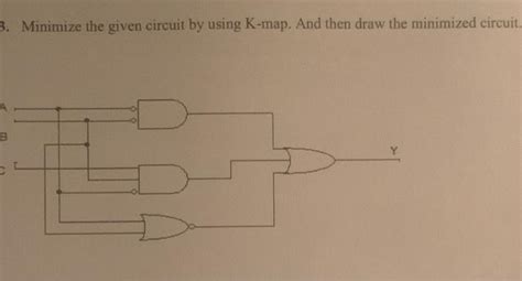 Solved Minimize The Given Circuit By Using K Map And Then
